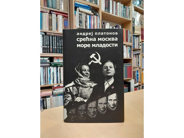 SREĆNA MOSKVA / MORE MLADOSTI - Andrej Platonov