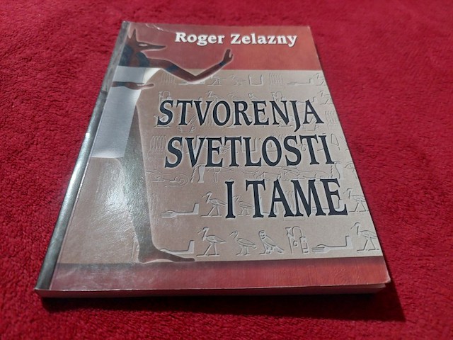 Stvorenja svetlosti i tame Roger Zelazny