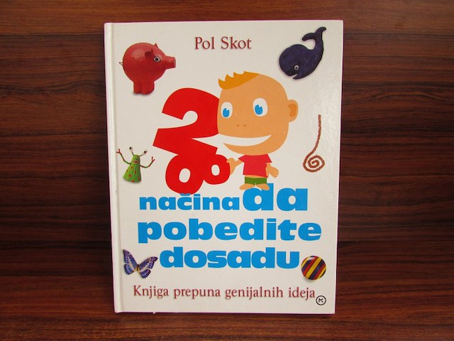 200 načina da pobedite dosadu - Pol Skot