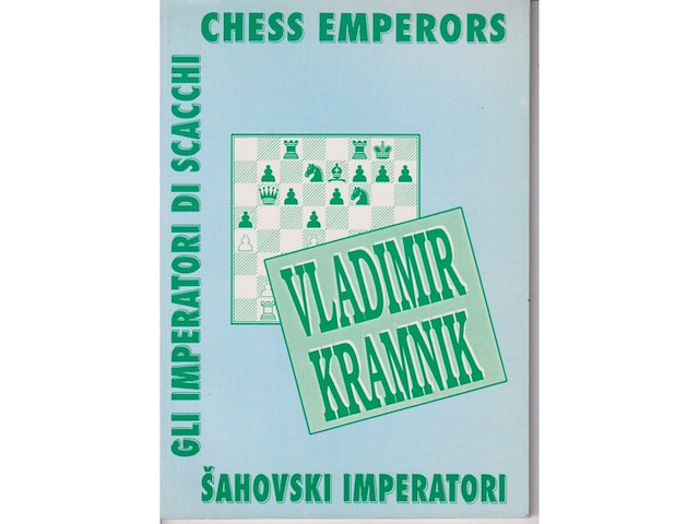 ŠAHOVSKI IMPERATORI / VLADIMIR KRAMNIK
