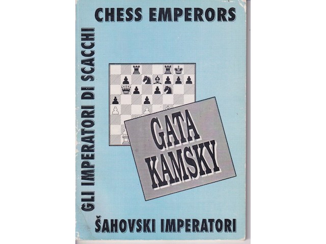 ŠAHOVSKI IMPERATORI / GATA KAMSKY