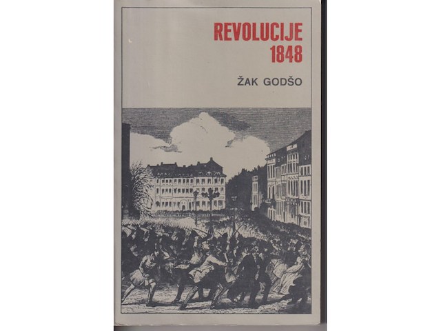 REVOLUCIJE 1848 / ŽAK GODŠO