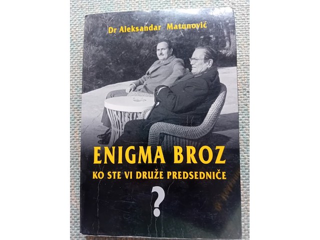 Aleksandar Matunović Enigma Broz