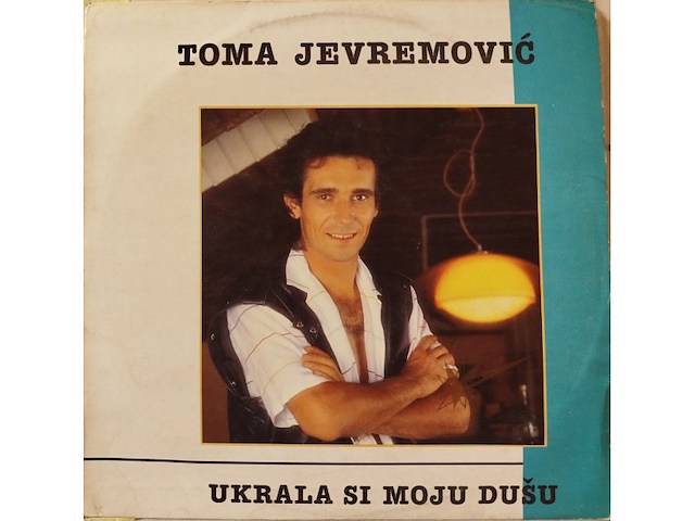 Toma Jevremović – Ukrala Si Moju Dušu