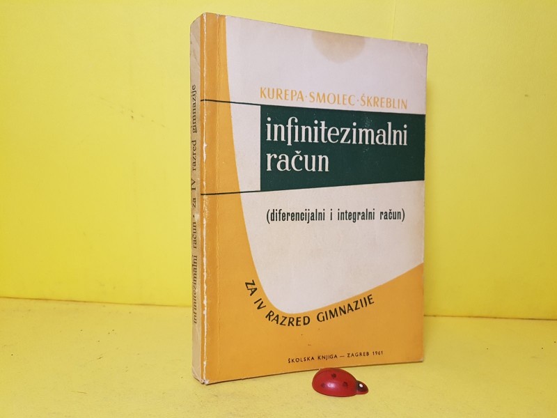 INFINITEZIMALNI RAČUN Diferencijalni i integralni raču