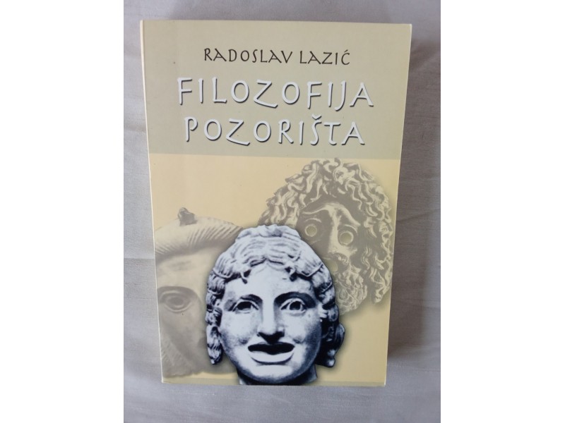 Filozofija Pozorišta - Radoslav Lazić