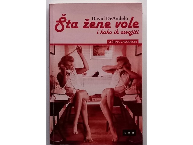 David DeAnđelo: ŠTA ŽENE VOLE I KAKO IH OSVOJITI