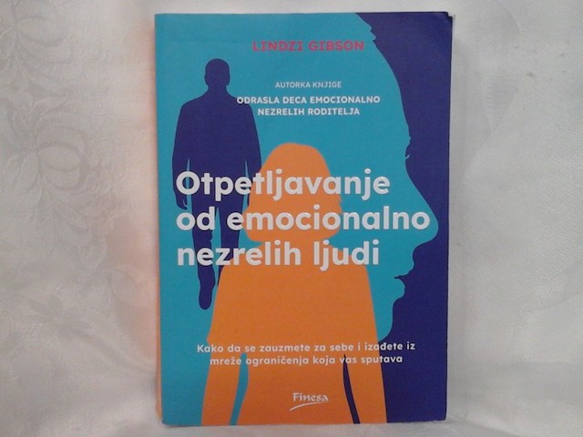 Otpetljavanje od emocionalno nezrelih ljudi Lindzi Gibs
