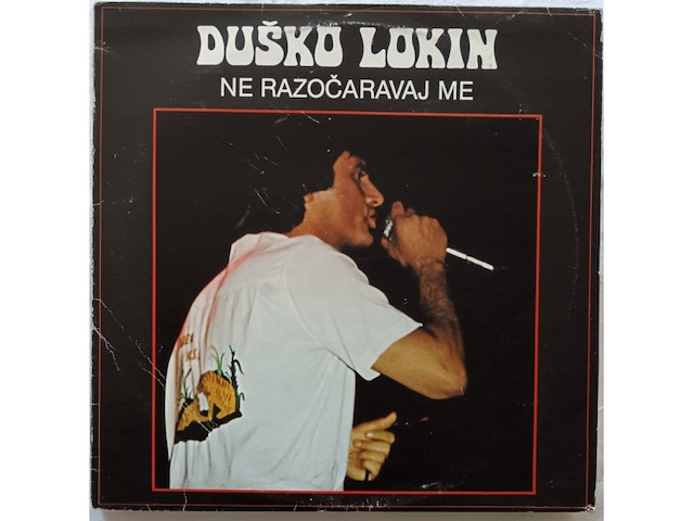 DUSKO  LOKIN  -  NE  RAZOCARAVAJ  ME