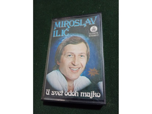 Miroslav Ilić U svet odoh majko