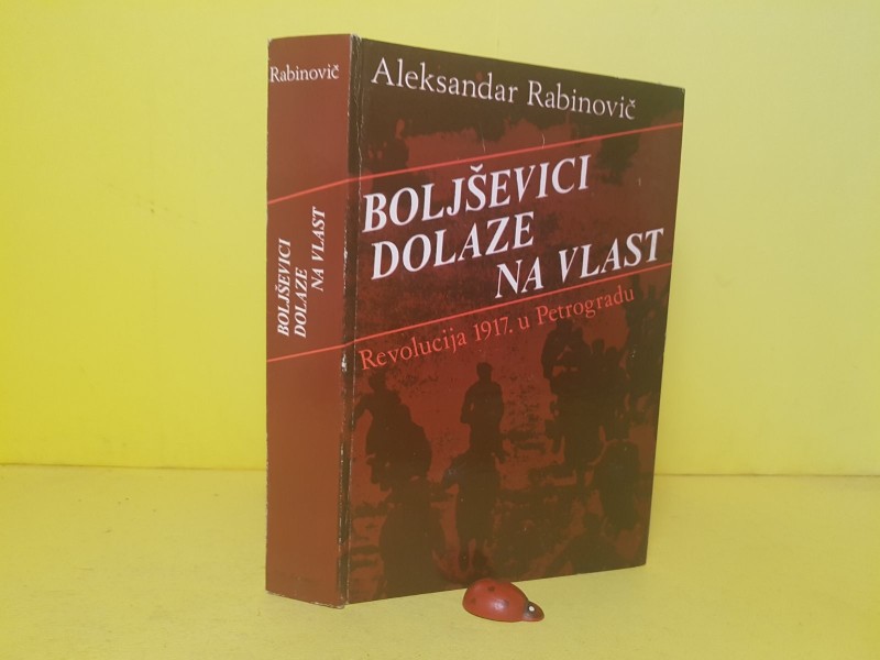 BOLJŠEVICI DOLAZE NA VLAST Aleksandar Rabinović AKCIJA
