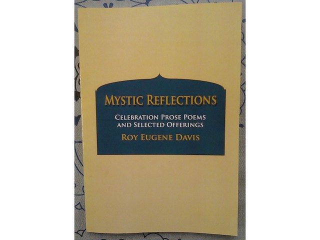 MYSTIC REFLECTIONS, Roy Eugene Davis