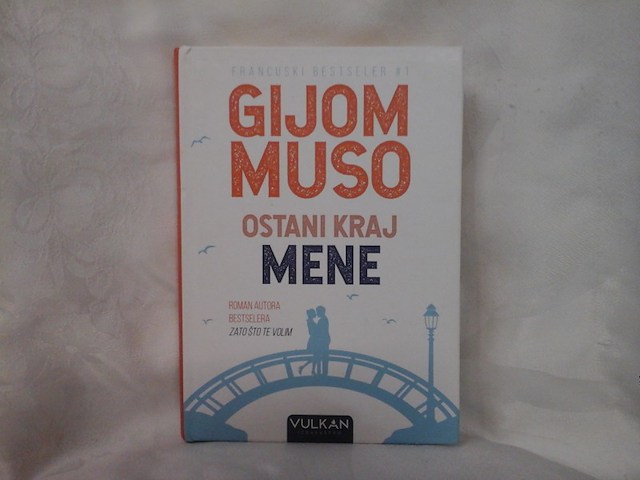 Ostani kraj mene Gijom Muso tvrd povez nova