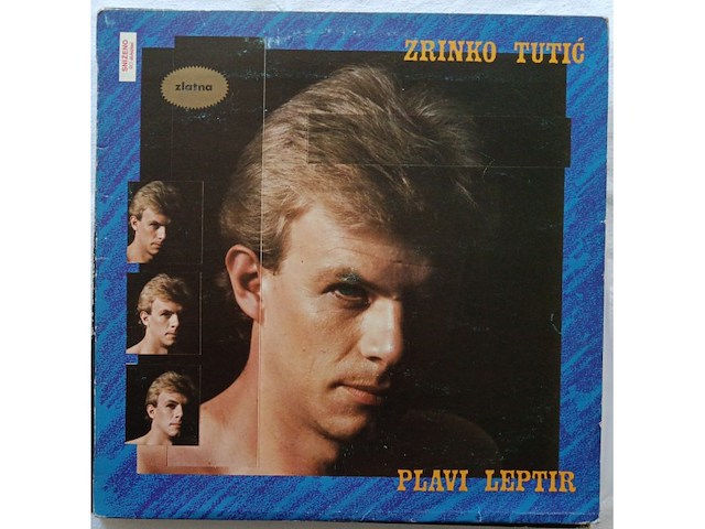 ZRINKO  TUTIC  -  PLAVI  LEPTIR