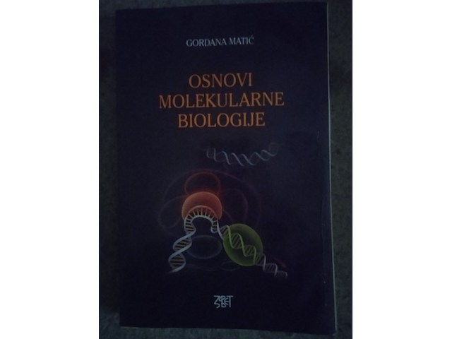Osnovi molekularne biologije - Gordana Matić