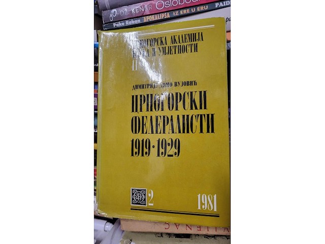 CRNOGORSKI FEDERALISTI 1919-1929 Dimo Vujovic