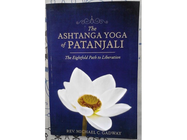 THE ASHTANGA YOGA OF PATANJALI, Rev. Michael C. Gadway