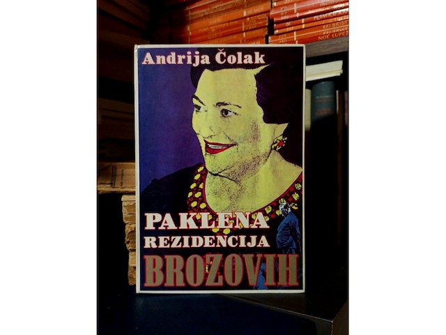 Andrija Čolak – Paklena rezidencija Brozovih