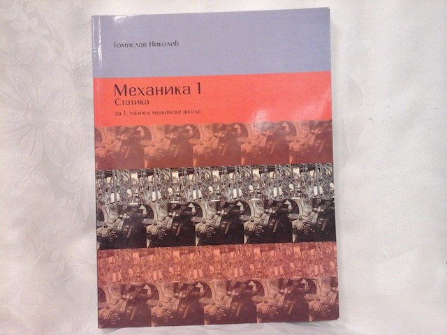 Mehanika I statik prvi razred mašinske Tomislav Nikolić