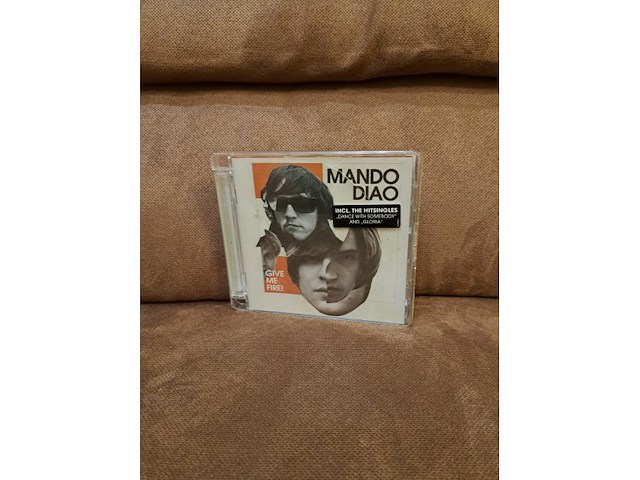 Mando Diao - Give Me Fire!