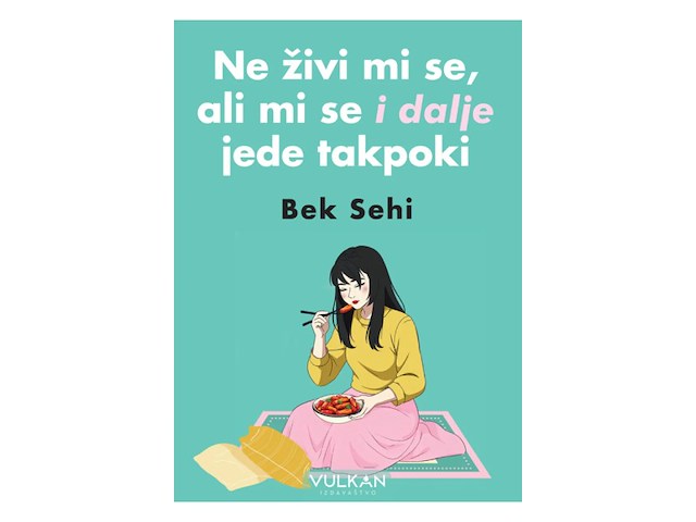 Ne živi mi se, ali mi se i dalje jede takpoki