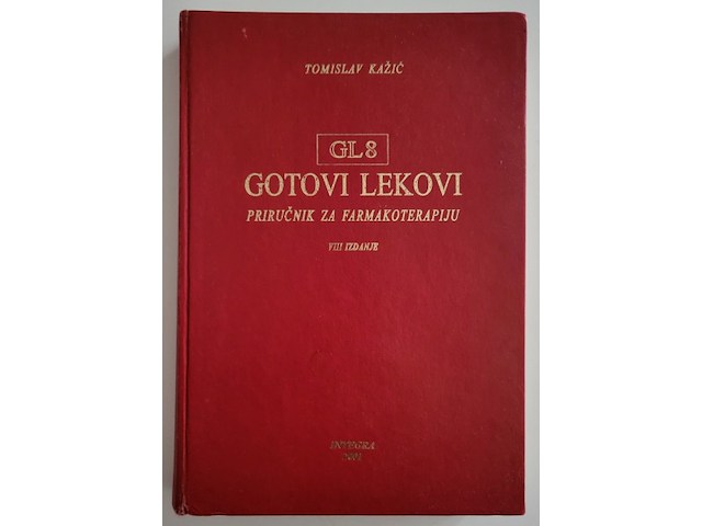 Gotovi lekovi,Priručnik za farmakoterapiju - T. Kažić