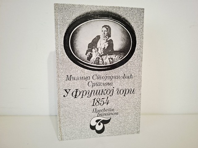 U Fruškoj gori 1854 - Milica Stojadinović Srpkinja