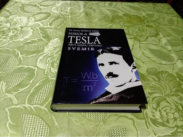 Nikola Tesla - Prvi medju prvima-Svemir-Irena Sjekloca