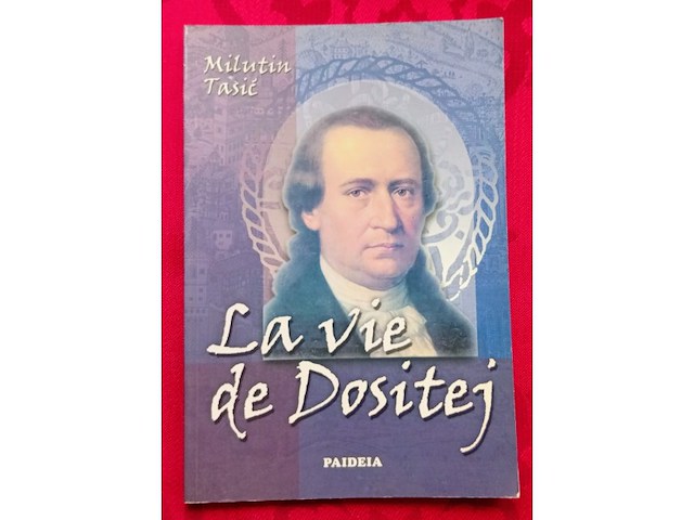 La vie de Dositej, Milutin Tasić -ODLIČNA-