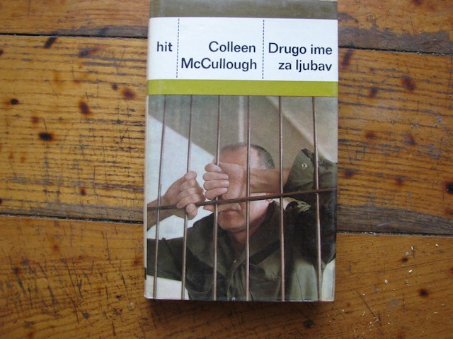 COLLEEN MCCULLOUGH - DRUGO IME ZA LJUBAV