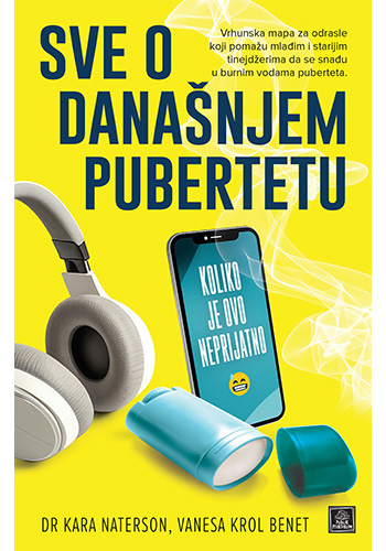 Sve o današnjem pubertetu – Dr Kara Naterson, Vanesa Krol Benet