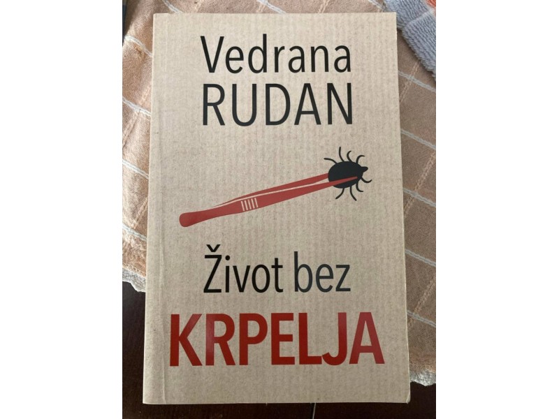 Vedrana Rudan - Život bez krpelja