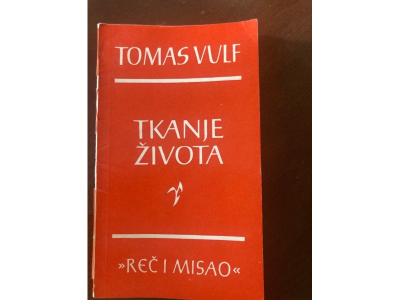 Tomas Vulf - Tkanje života