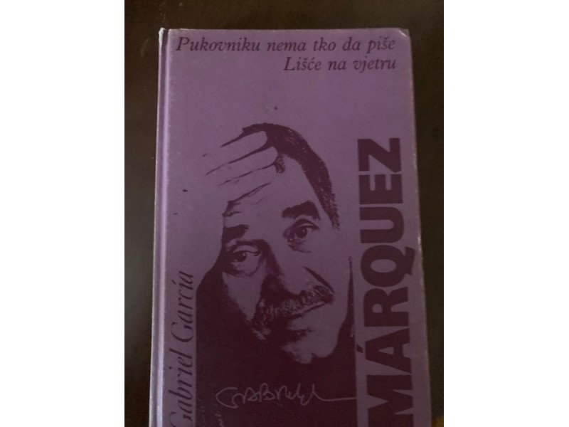 Gabrijel Garsija Markez - Pukovniku nema tko da piše