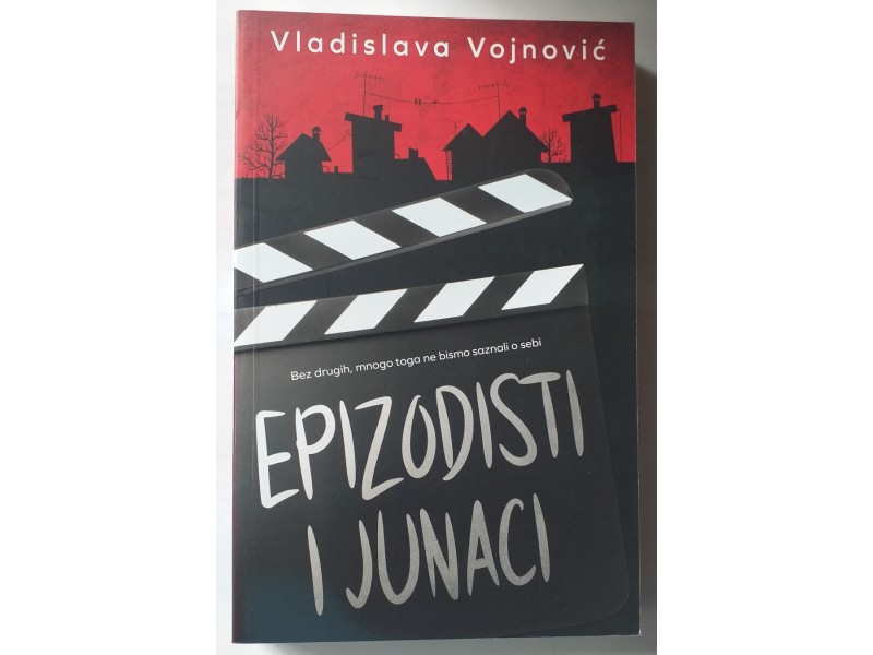 EPIZODISTI I JUNACI - Vladislava Vojnović