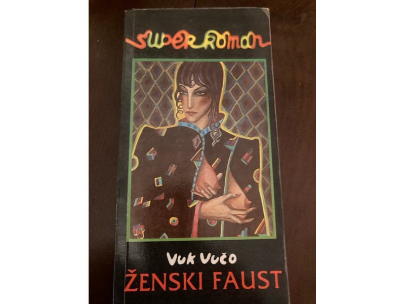 Vuk Vučo - Ženski faust ili Pripitomljena tragedija