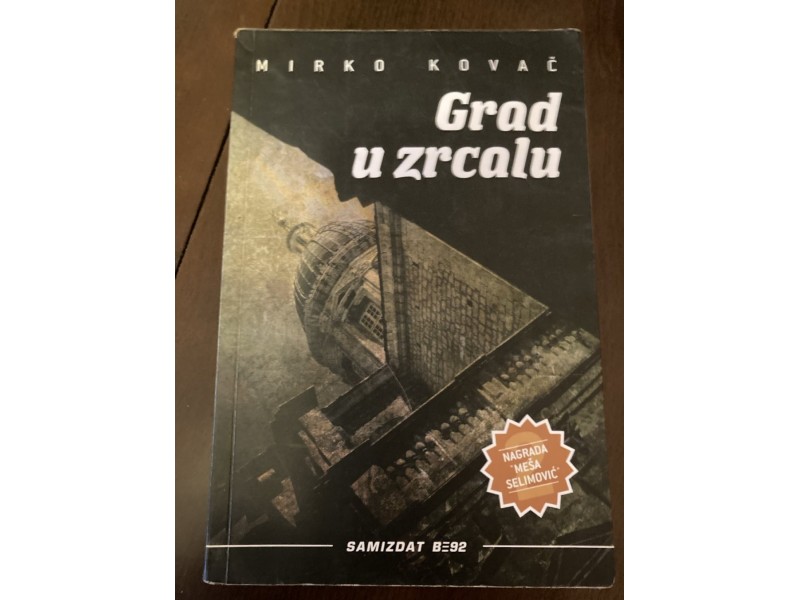 Mirko Kovač - Grad u zrcalu