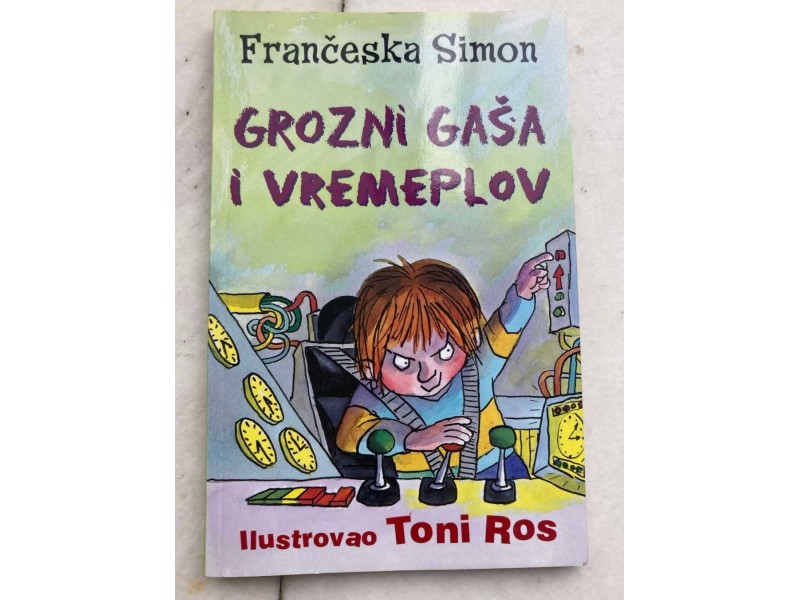 Franceska Simon - Grozni Gaša i vremeplov