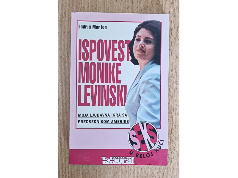 Ispovest Monike Levinski (poštarina 200 dinara)