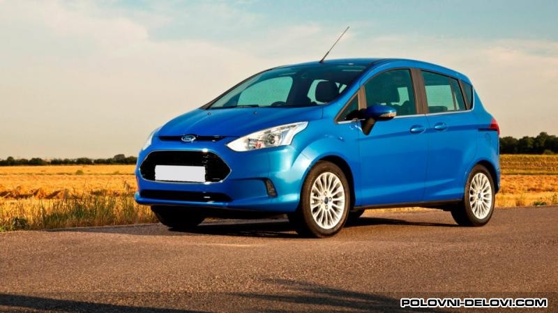 Ford B-Max Tdci . Benzin Kompletan Auto U Delovima