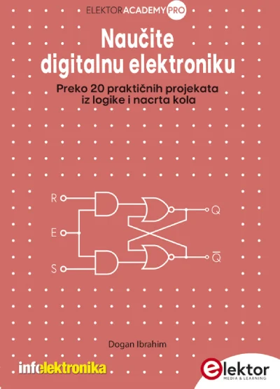 Naučite digitalnu elektroniku: Preko 20 praktičnih projekata