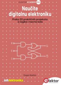 Naučite digitalnu elektroniku: Preko 20 praktičnih projekata