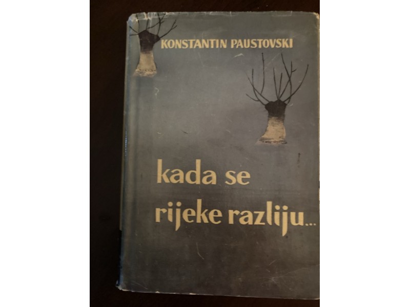 Konstantin Paustovski - Kada se rijeke razliju i druge