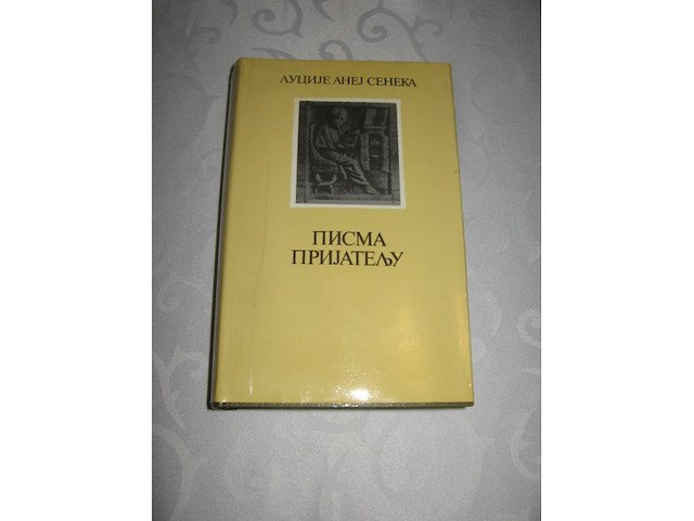 Pisma prijatelju - Lucije Anej Seneka