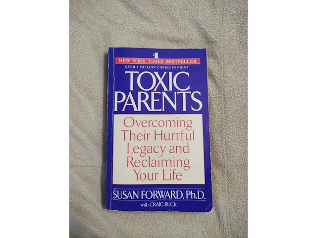 Toxic Parents,Susan Forward,Ph.D.