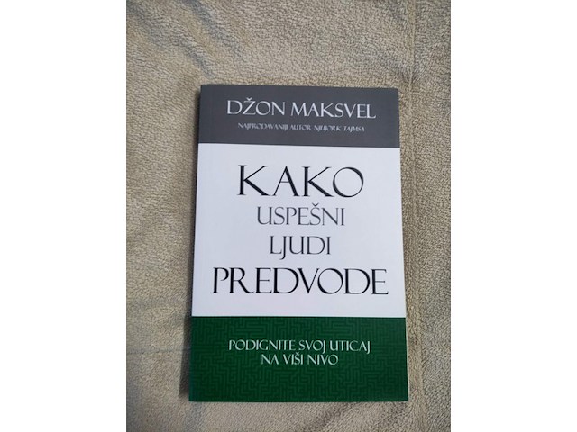 Kako uspešni ljudi predvode,Džon Maksvel