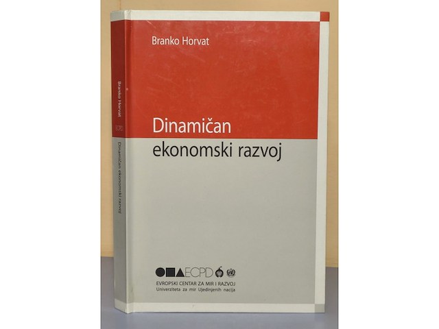 DINAMIČAN EKONOMSKI RAZVOJ Branko Horvat