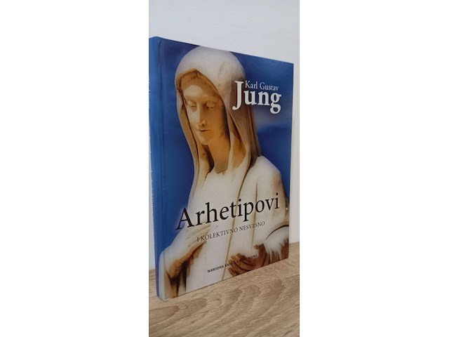Arhetipovi i kolektivno nesvesno Karl Gustav Jung