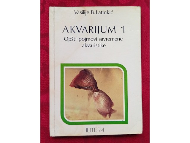Akvarijum 1. Opšti pojmovi savremene akvaristike