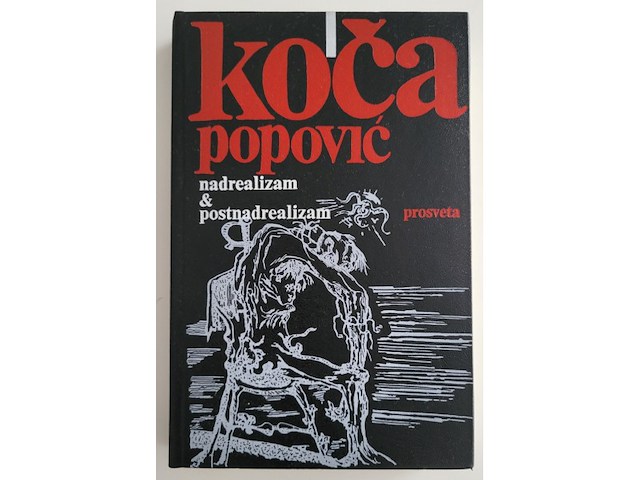 Koča Popović - Nadrealizam i postnadrealizam